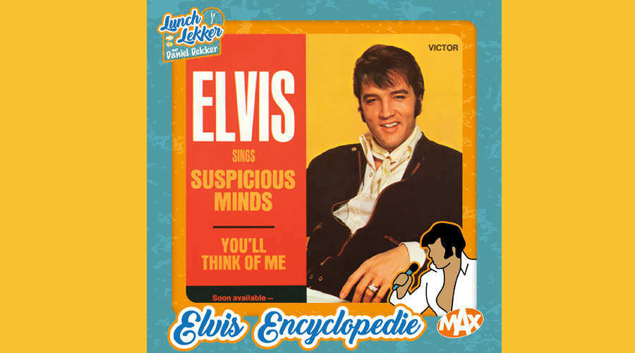 Elvis’ Encyclopedie: het verhaal achter 'Suspicious Minds' - MAX Vandaag