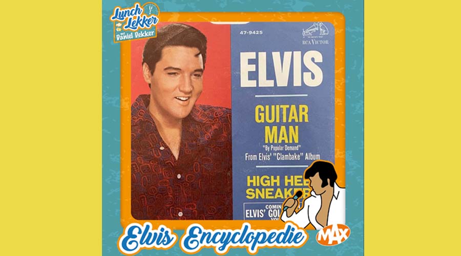Elvis' Encyclopedie: het verhaal achter 'Guitar Man' - MAX Vandaag