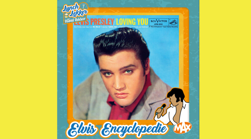 Elvis’ Encyclopedie: het verhaal van Loving You - MAX Vandaag